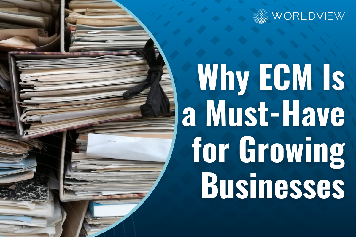 From Filing Cabinets to the Cloud: Why ECM Is a Must-Have for Growing Businesses
